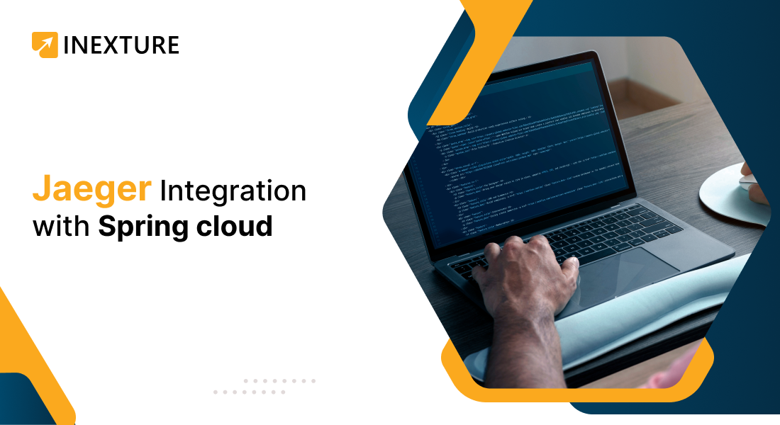 Jaeger Integration with Spring Cloud | Inexture Solutions Jaeger Integration with Spring Cloud | Inexture Solutions