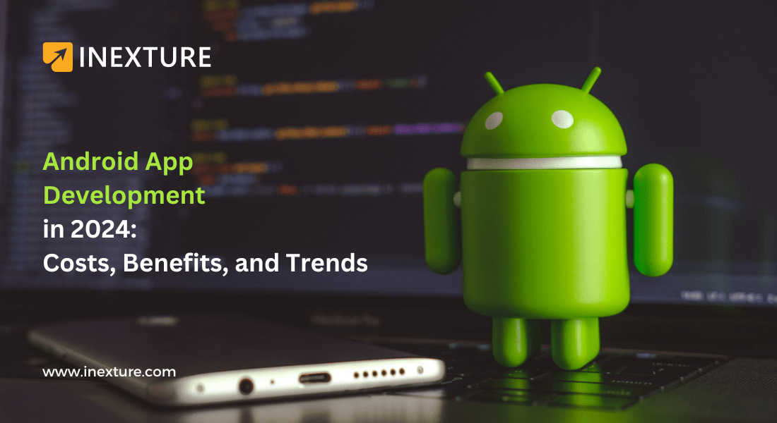 Android App Development in 2024 | Costing and Roadmap